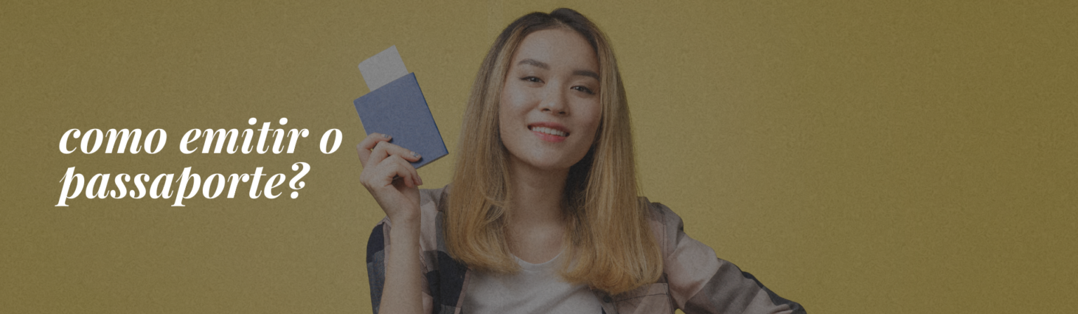 Como emitir o passaporte? | MAYA Travel Boutique